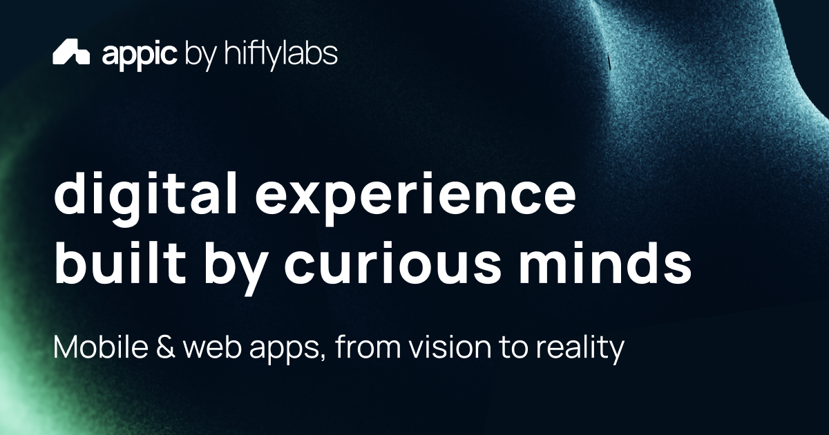 Appic by Hiflylabs - Digital experiences built by curious minds